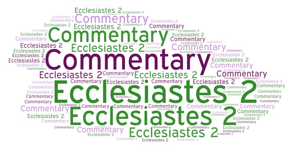 Ecclesiastes 2 Commentary Summary – Explaining The Book