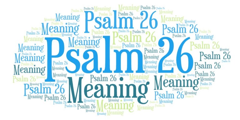 Psalm 26 Meaning – Explaining The Book