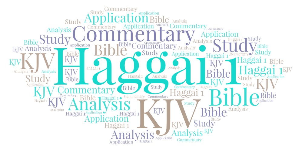 Haggai 1 KJV Commentary Analysis Application Bible Study – Explaining ...