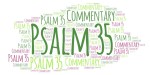 Psalm 35 Commentary – Explaining The Book
