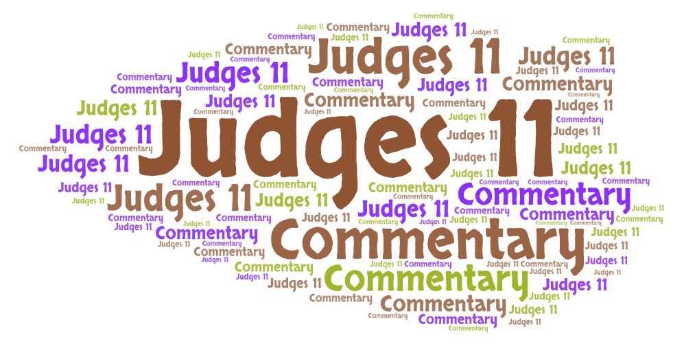 Judges 11 Commentary – Explaining The Book