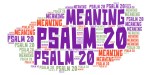 Psalm 20 Meaning – Explaining The Book