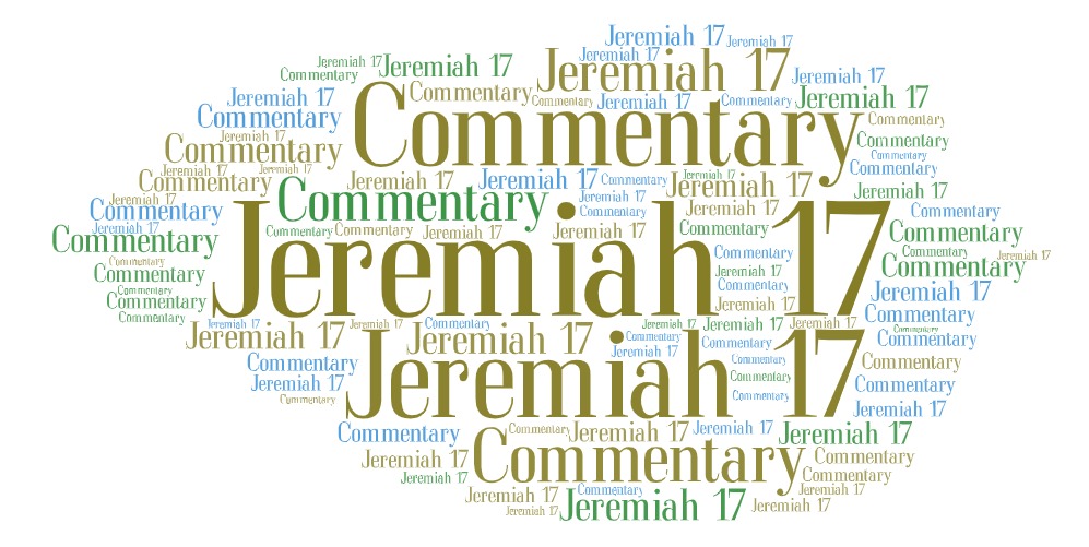 Jeremiah 17 Commentary – Explaining The Book