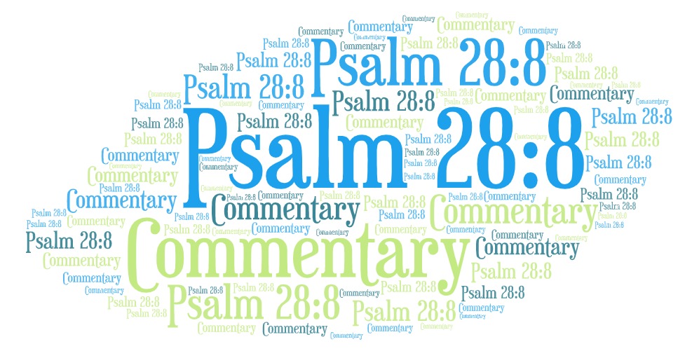 Psalm 28 8 Commentary – Explaining The Book