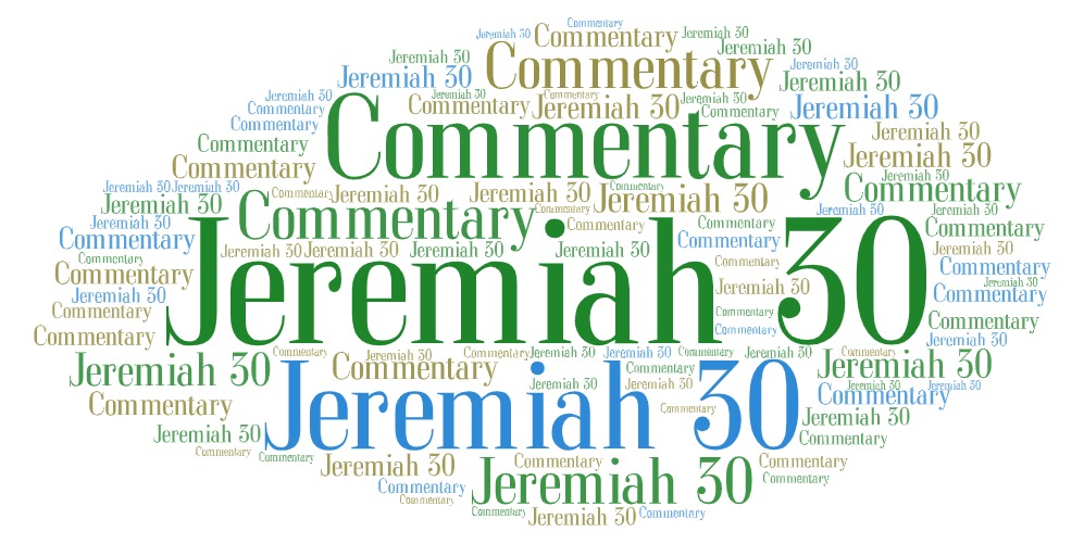 Jeremiah 30 Commentary – Explaining The Book