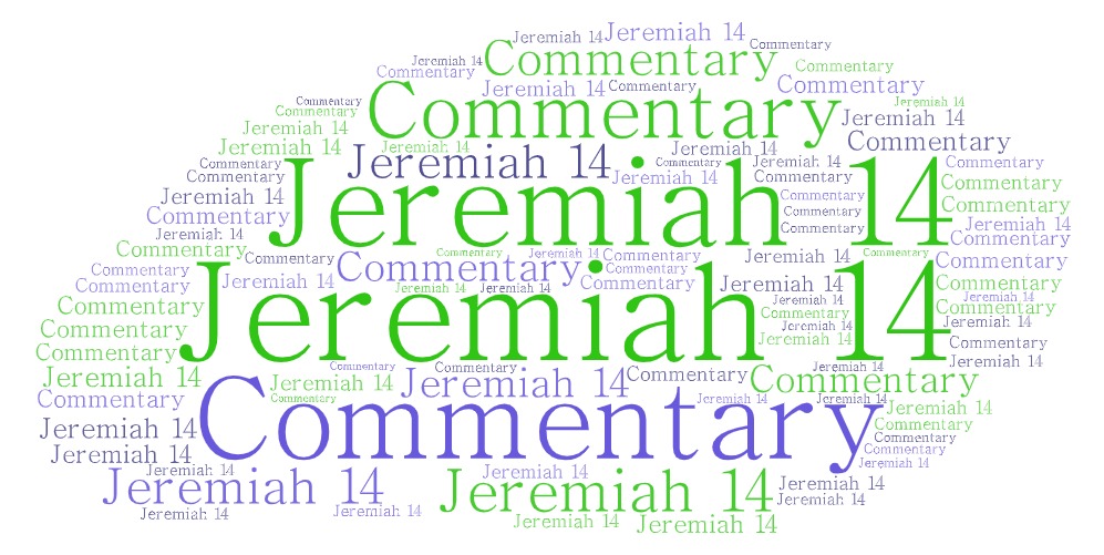 Jeremiah 14 Commentary – Explaining The Book