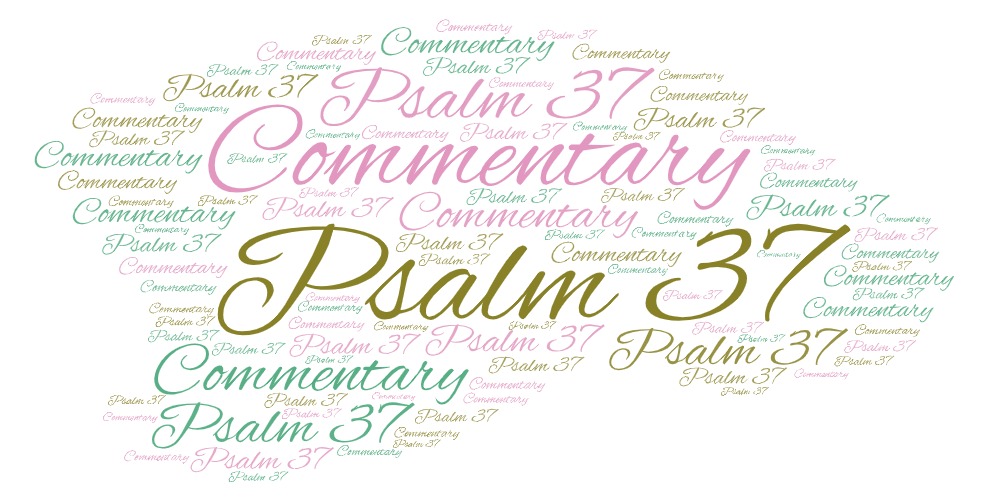 Psalm 37 Commentary – Explaining The Book