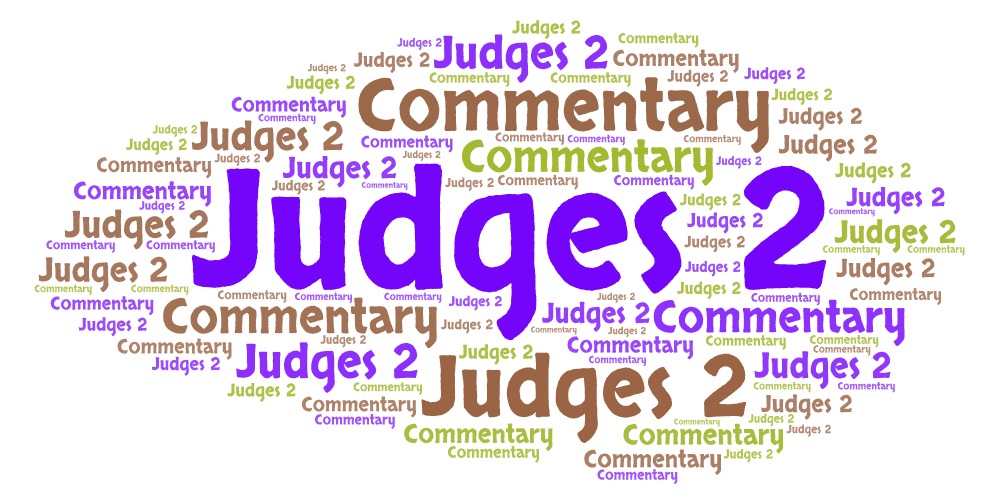 Judges 2 Commentary – Explaining The Book