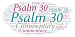 Psalm 30 Commentary – Explaining The Book
