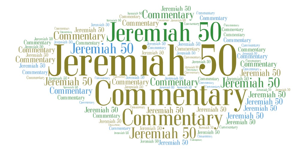 Jeremiah 50 Commentary – Explaining The Book