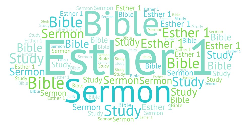 Esther 1 Sermon Bible Study – Explaining The Book