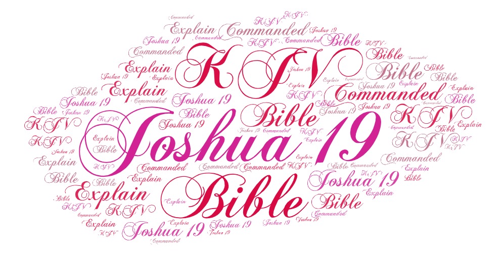 Joshua 19, KJV, Bible, Have I Not Commanded You, Explain – Explaining ...