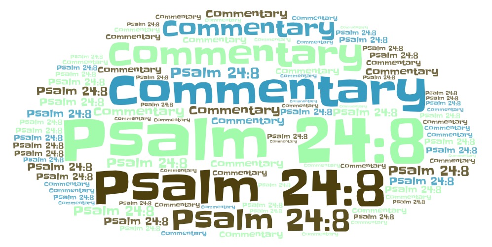 Psalm 24 8 Commentary – Explaining The Book