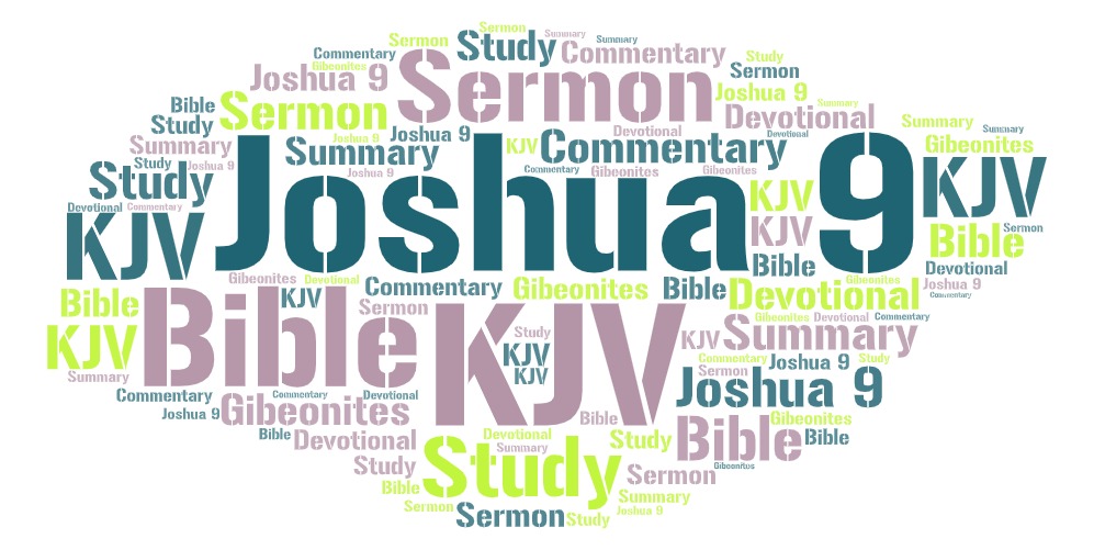 Joshua 9 KJV, Sermon, Bible Study, Commentary, Summary, Devotional ...