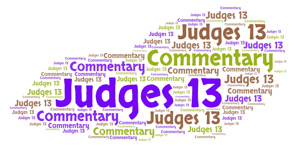 Judges 13 Commentary – Explaining The Book