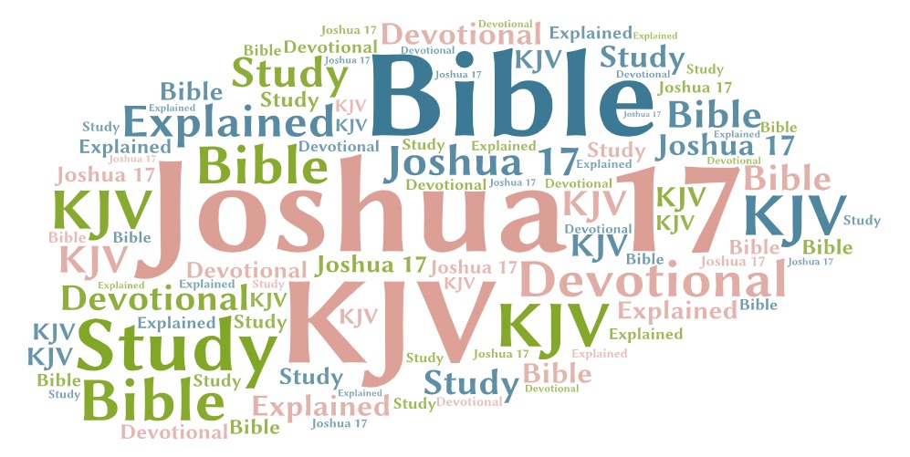 Joshua 17 KJV Bible Study Devotional Explained – Explaining The Book