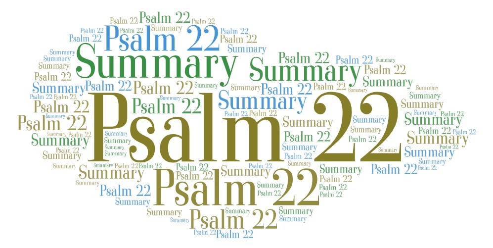 Psalm 22 Summary, Meaning – Explaining The Book