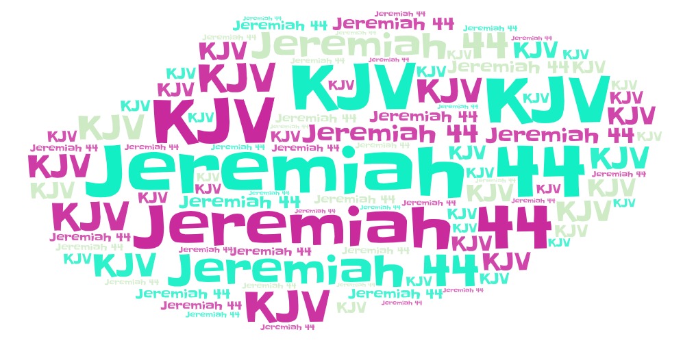 Jeremiah 44 KJV Commentary Bible Summary Explanation Queen of Heaven ...