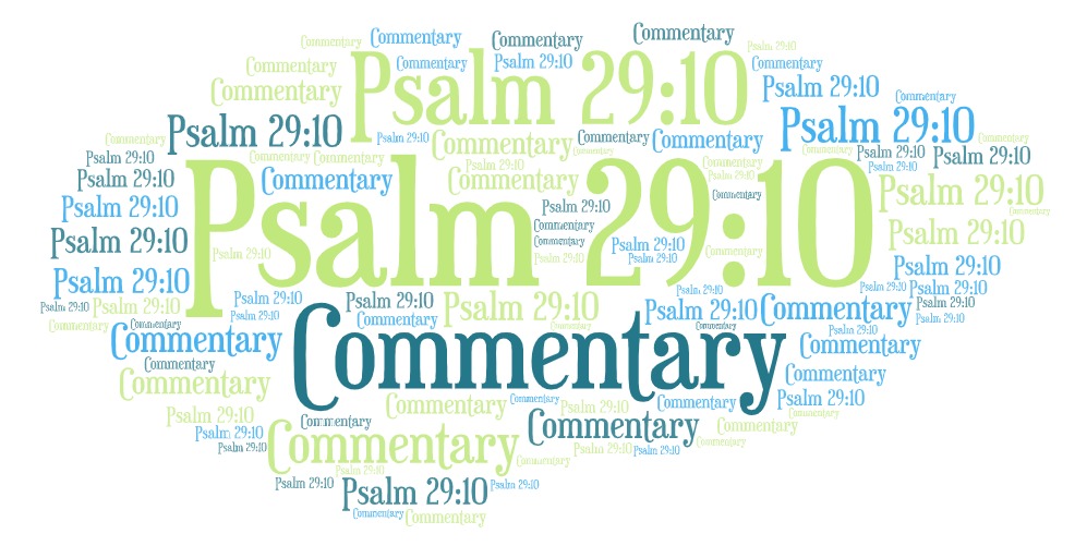 Psalm 29 10 Commentary – Explaining The Book