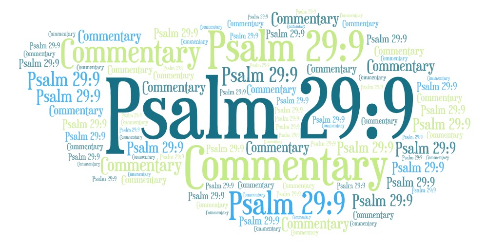 Psalm 29 9 Commentary – Explaining The Book